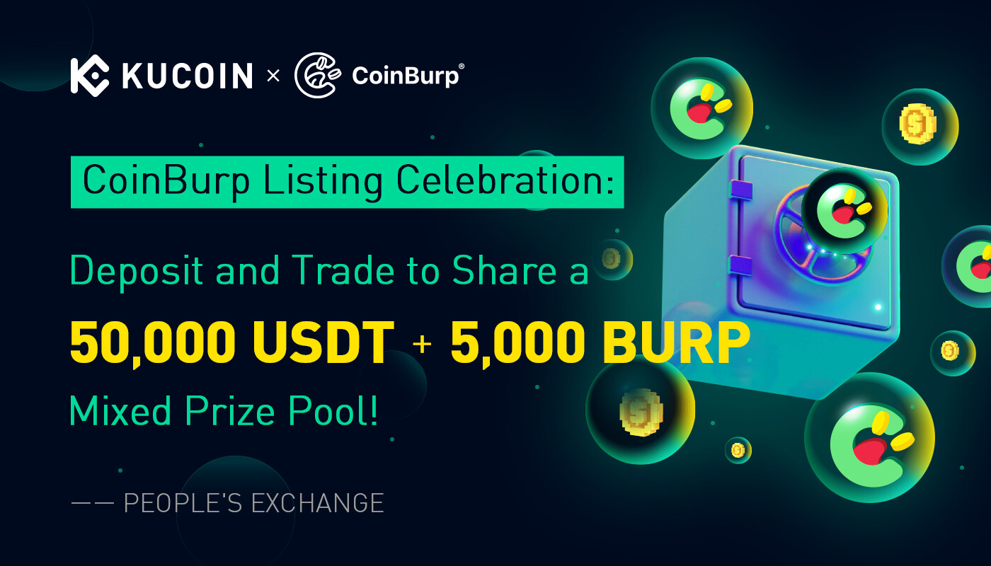 50,000 USDT & 5,000 BURP and More to Giveaway on KuCoin：CoinBurp (BURP) Listing Celebration ...
