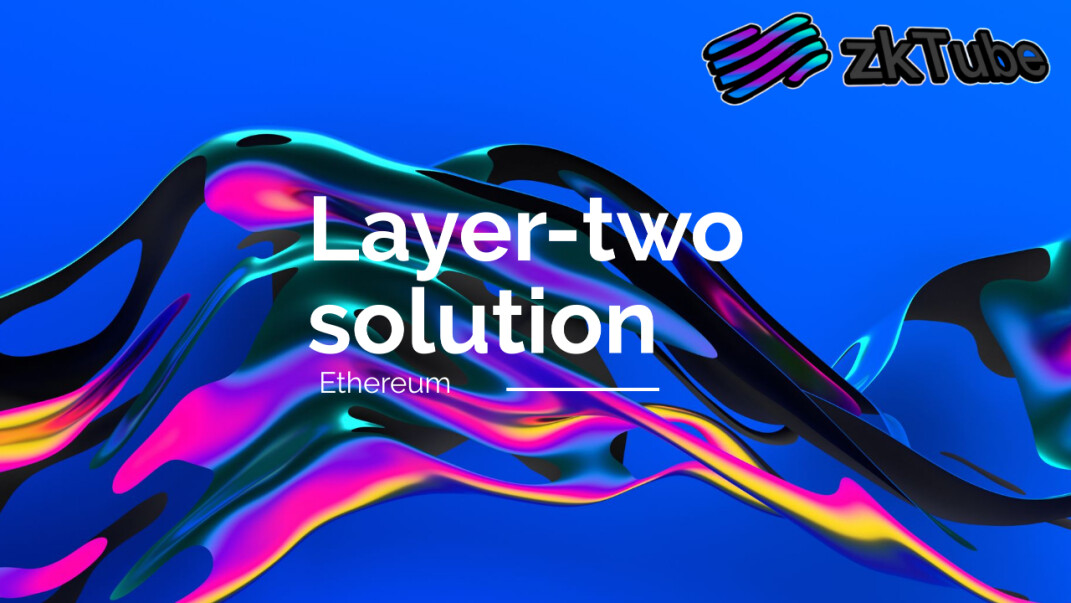ZkTube, a layer-two solution for Ethereum