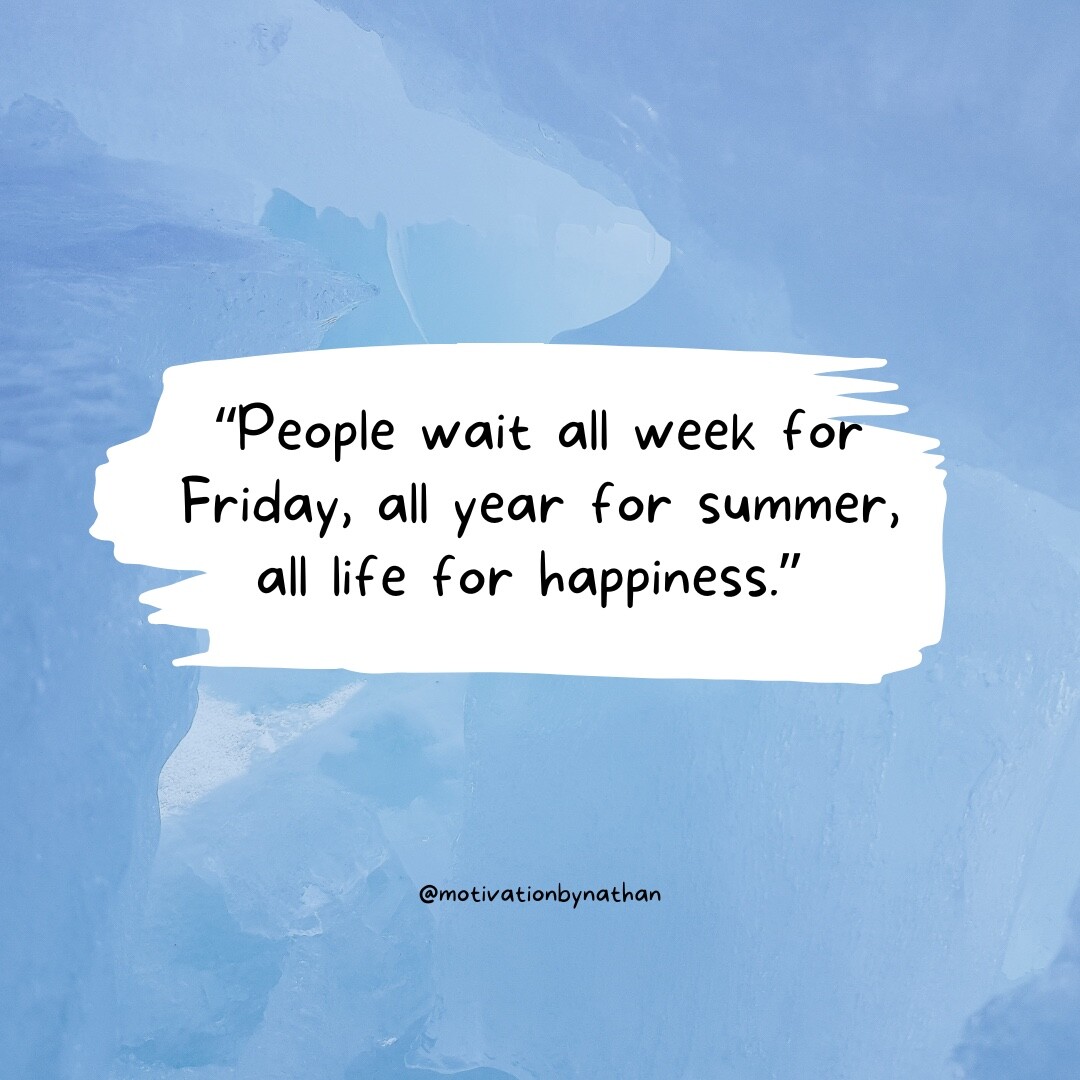 Don’t Wait For Friday