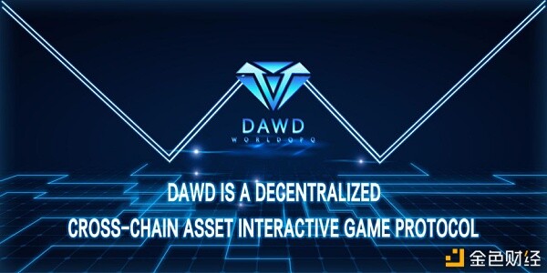 The integration of DAWD+DeFi+NFT will drive the accelerator for the ...
