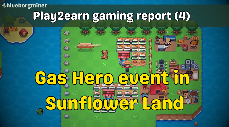 Play2earn gaming report (4): Gas Hero event in Sunflower Land
