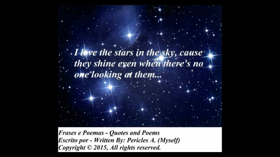 I love the stars in the sky, cause they shine [Quotes and Poems]