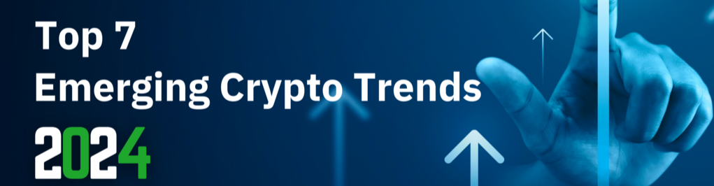 Top 7 Emerging Crypto Trends In 2024 | Publish0x