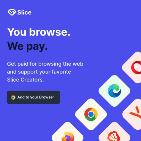 Slice - Earn Bitcoin for browsing the web!