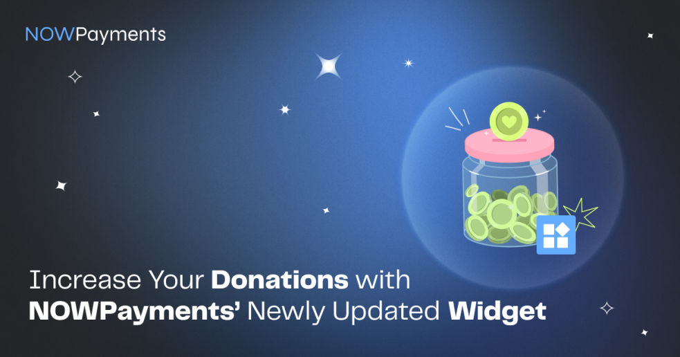 Introducing the Enhanced Donation Widget from NOWPayments