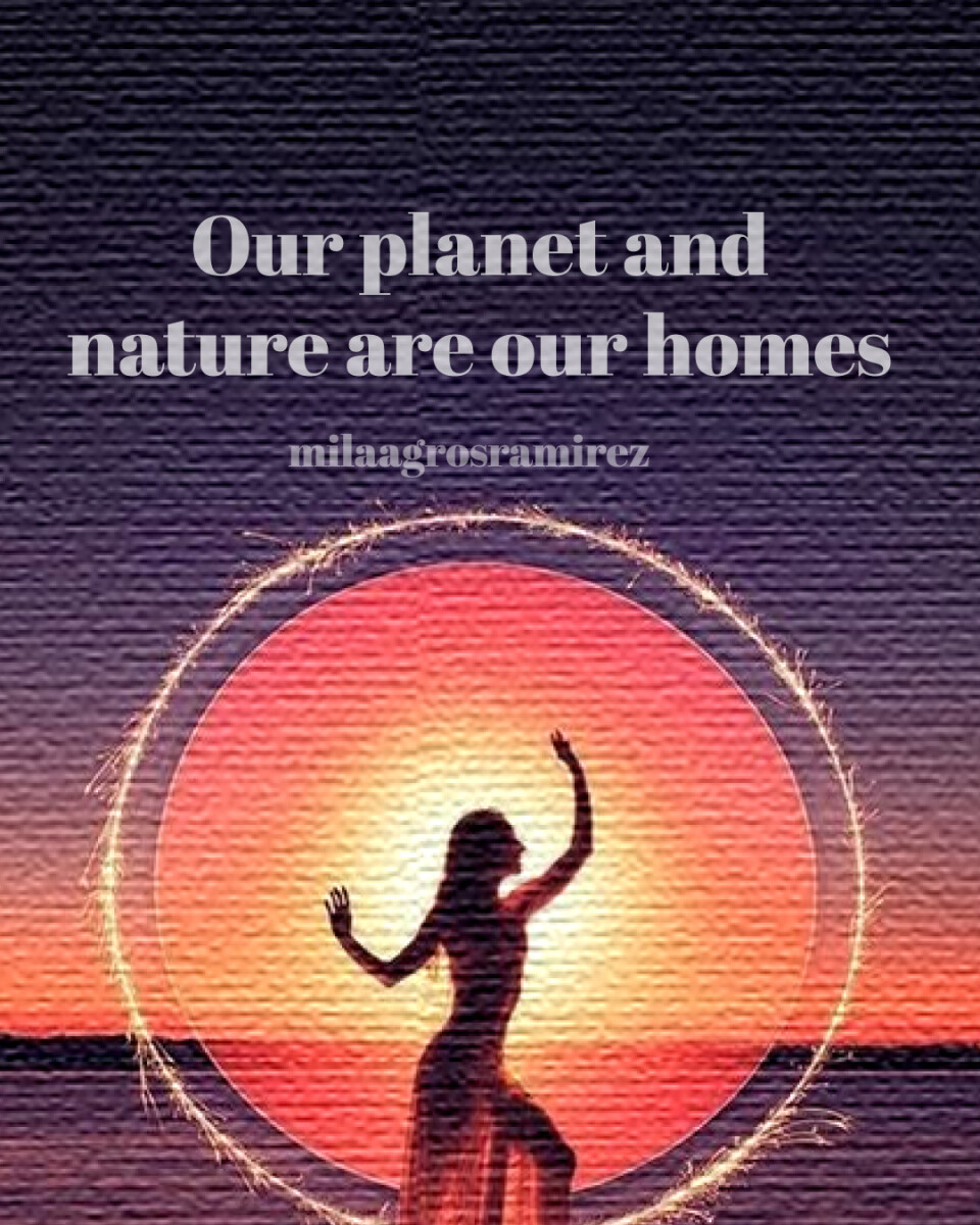 Our planet and nature are our homes
