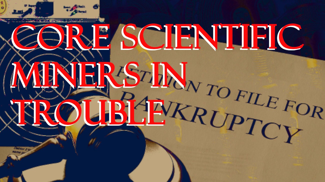 Core Scientific Miners in Trouble
