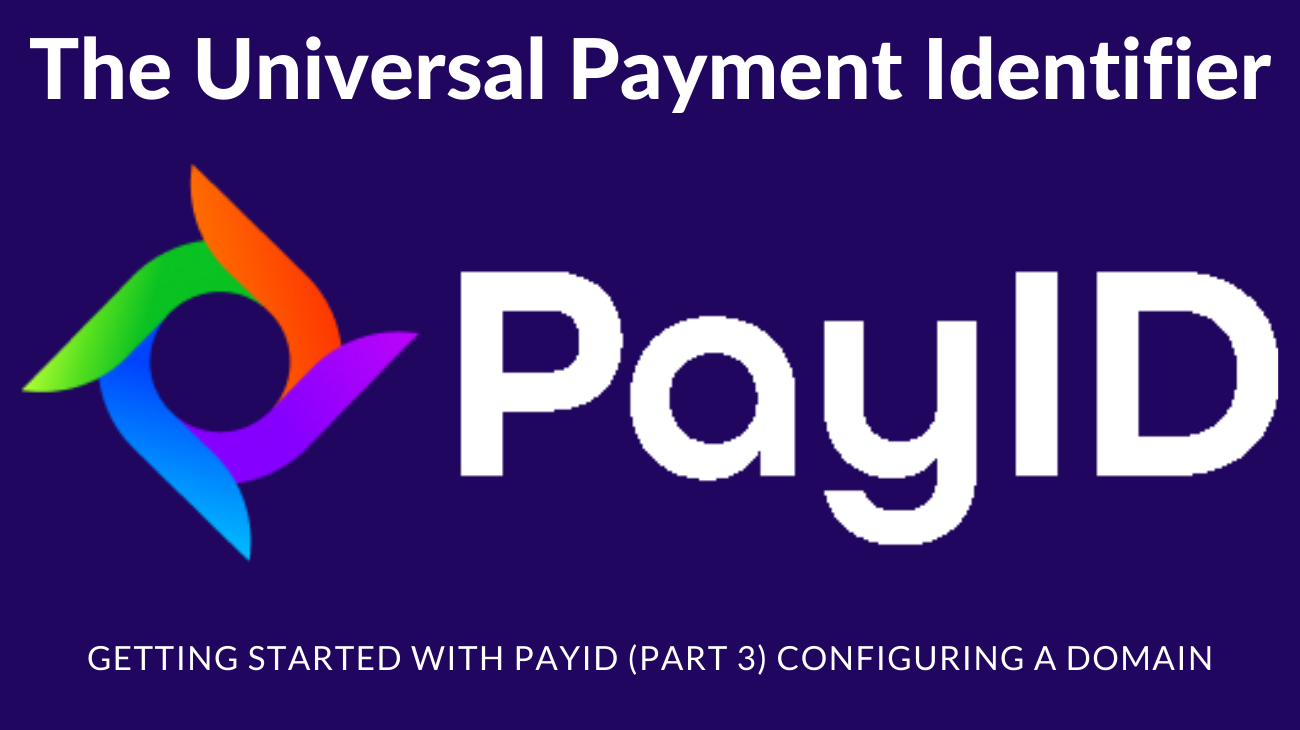 Getting started with PayID (Part 3) Configuring a domain