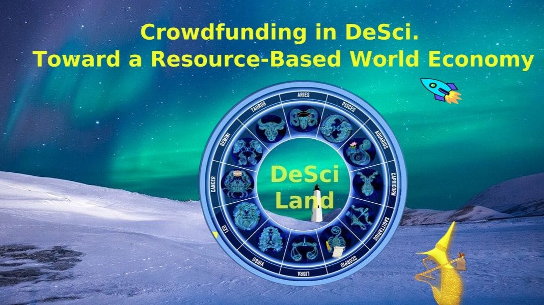 Crowdfunding in DeSci. Toward a Resource-Based World Economy