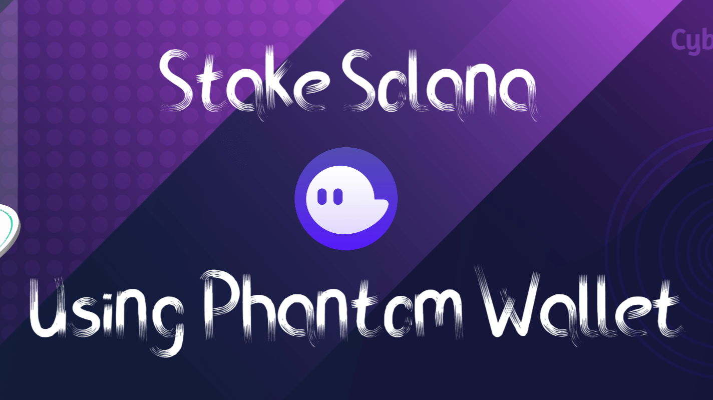 How To Stake Solana: A Complete Guide using Phantom Wallet