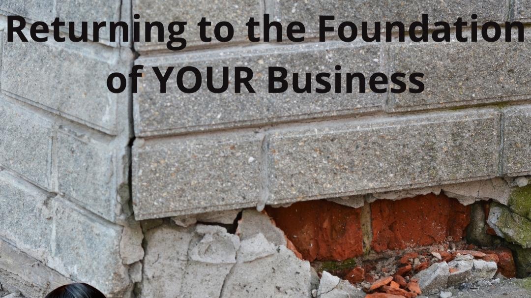 Revisiting the Foundations of Your Business