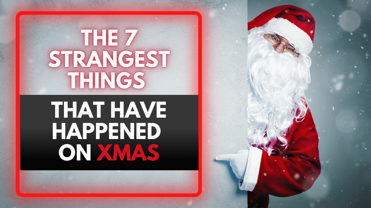 The 7 Strangest Things That Have Happened on Christmas