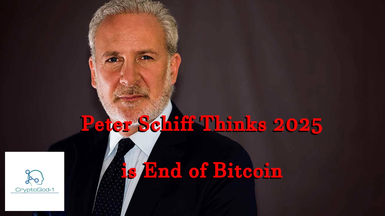 Peter Schiff Thinks 2025 is End of Bitcoin