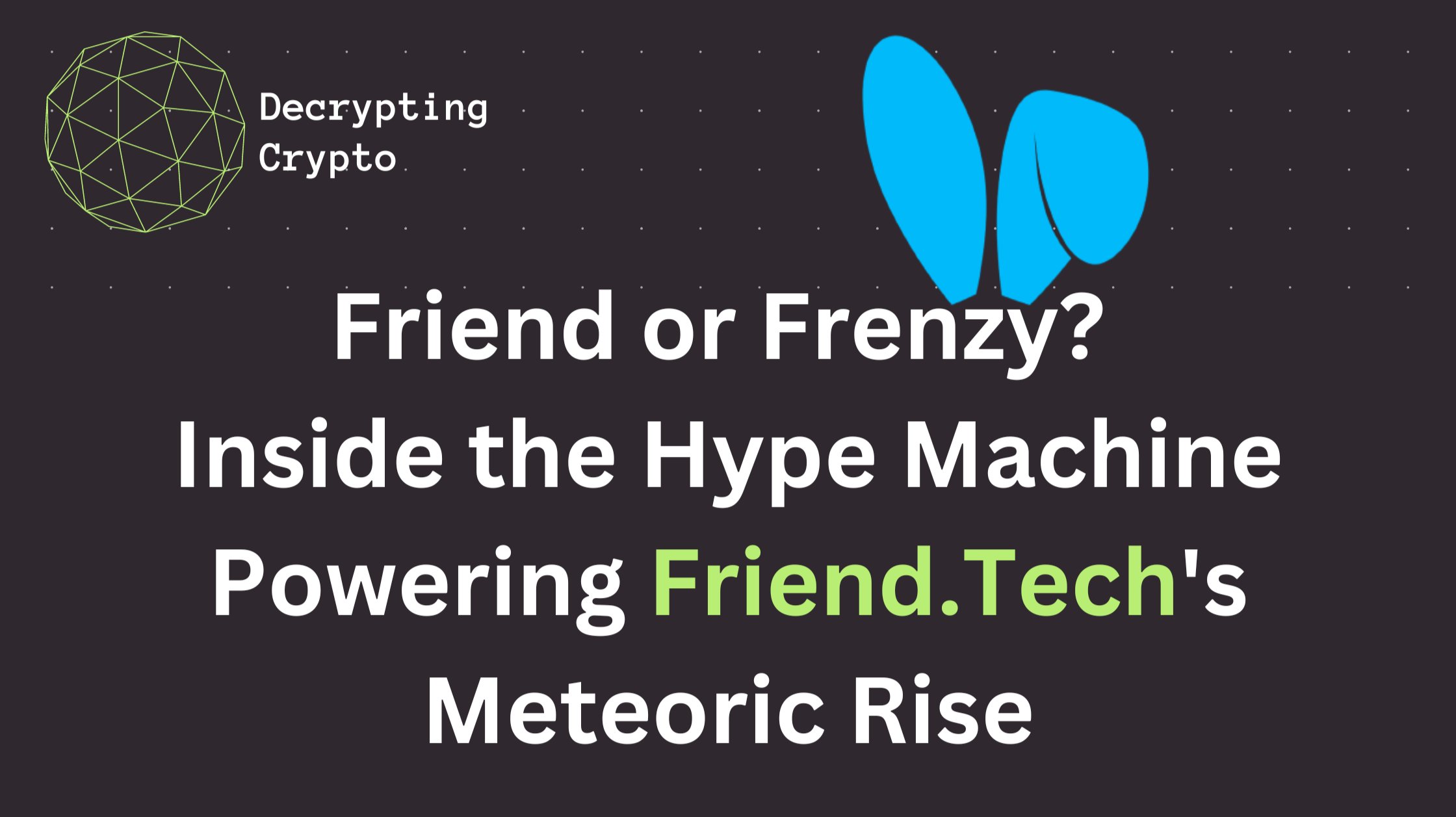 Friend or Frenzy? Inside the Hype Machine Powering Friend.Tech's ...