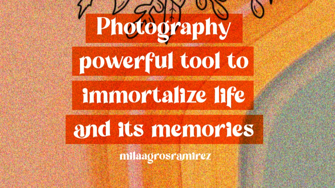 Photography powerful tool to immortalize life and its memories