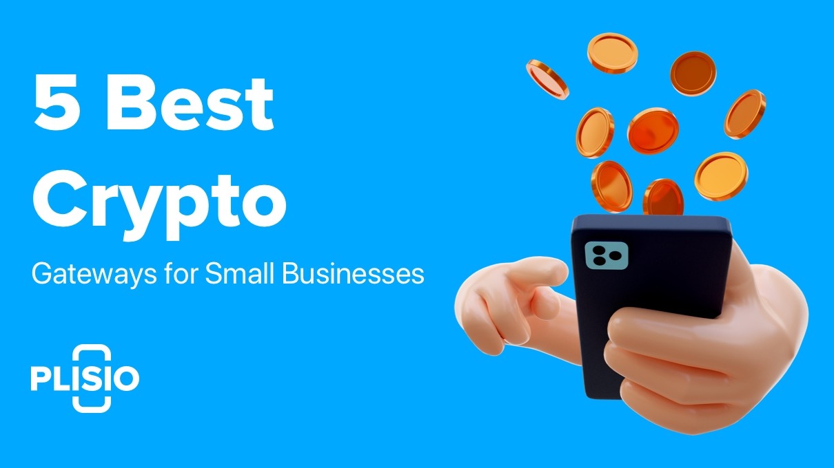5 Best Cryptocurrency Payment Gateways for Small Businesses