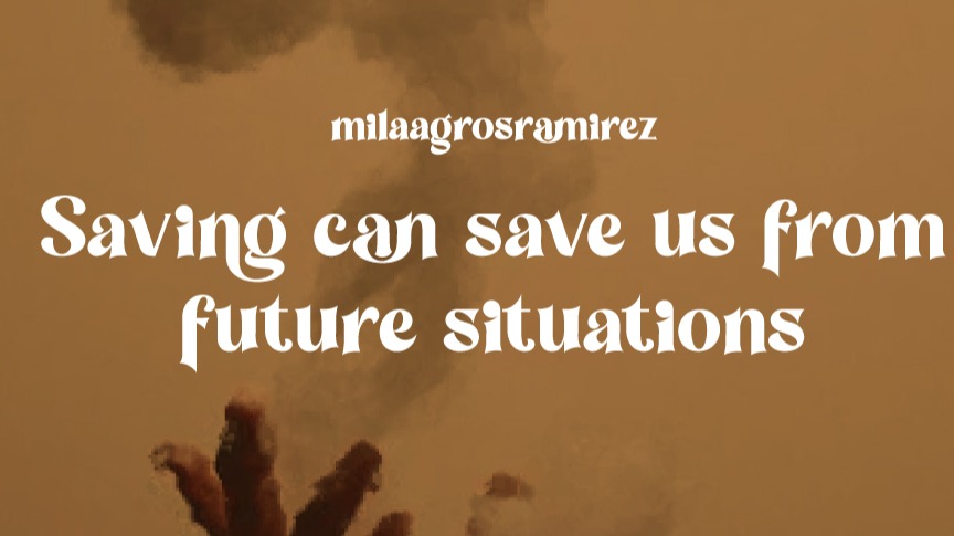 Saving can save us from future situations
