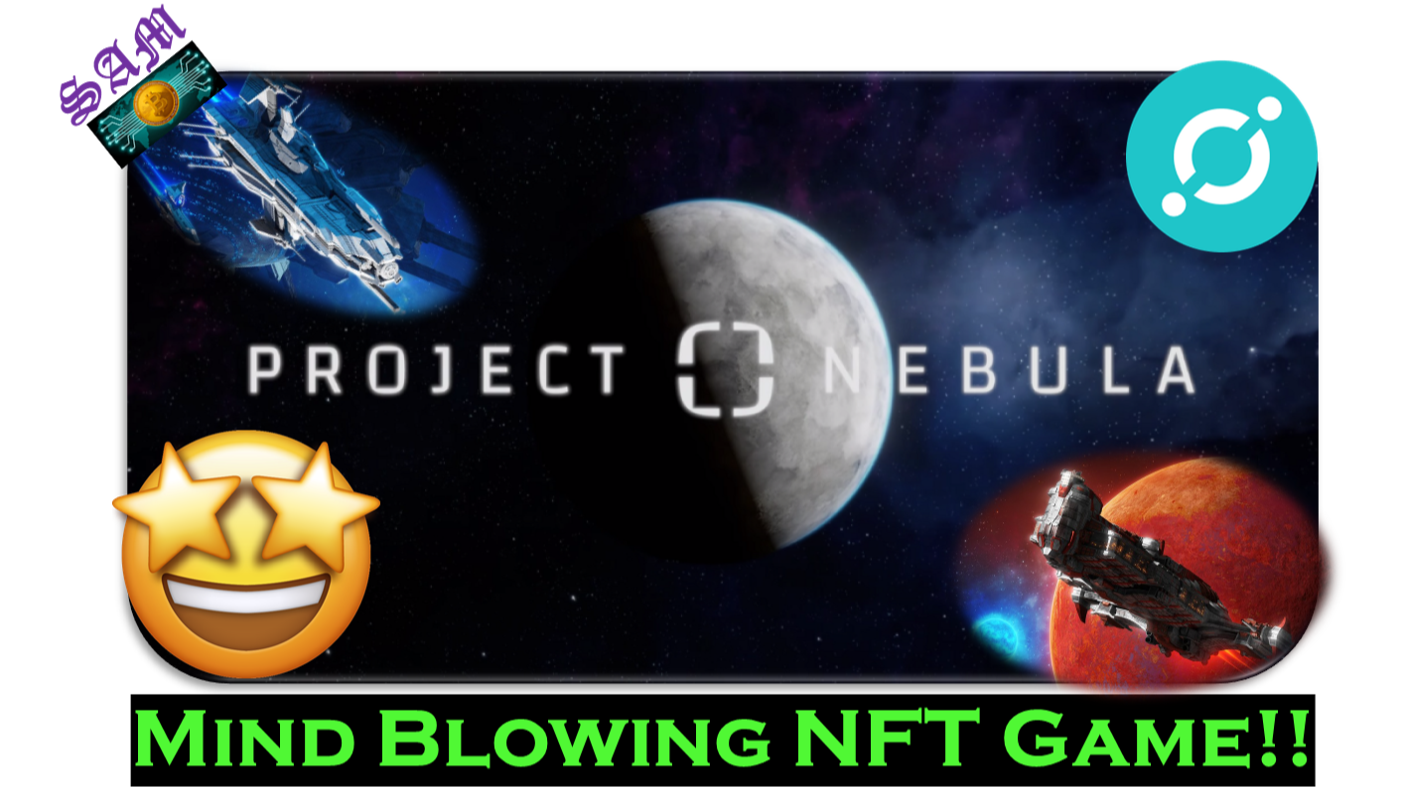 Project Nebula: This NFT Game is Simply Mind Blowing!