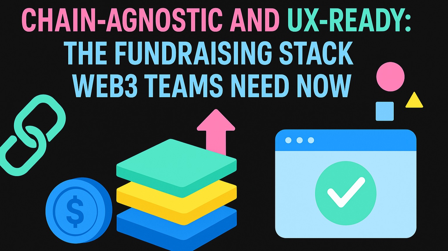 Chain-agnostic and UX-ready: The fundraising stack web3 teams need now