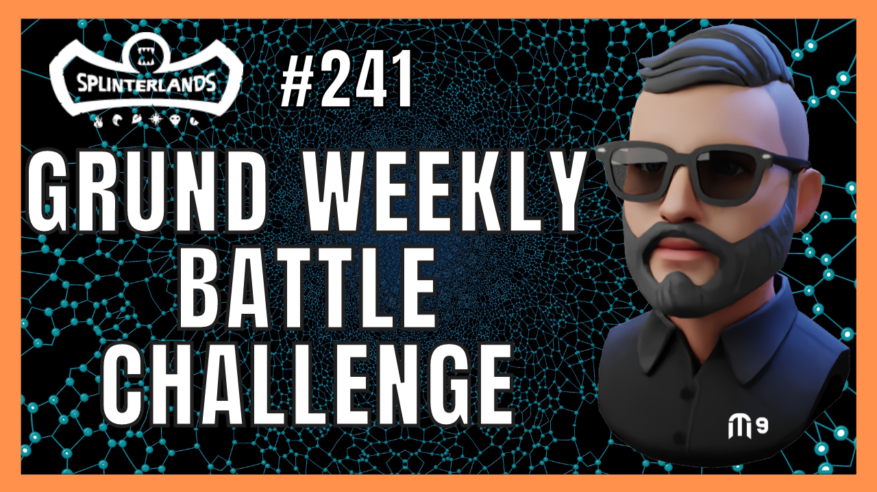 Grund Weekly Battle Challenge | Splinterlands #241