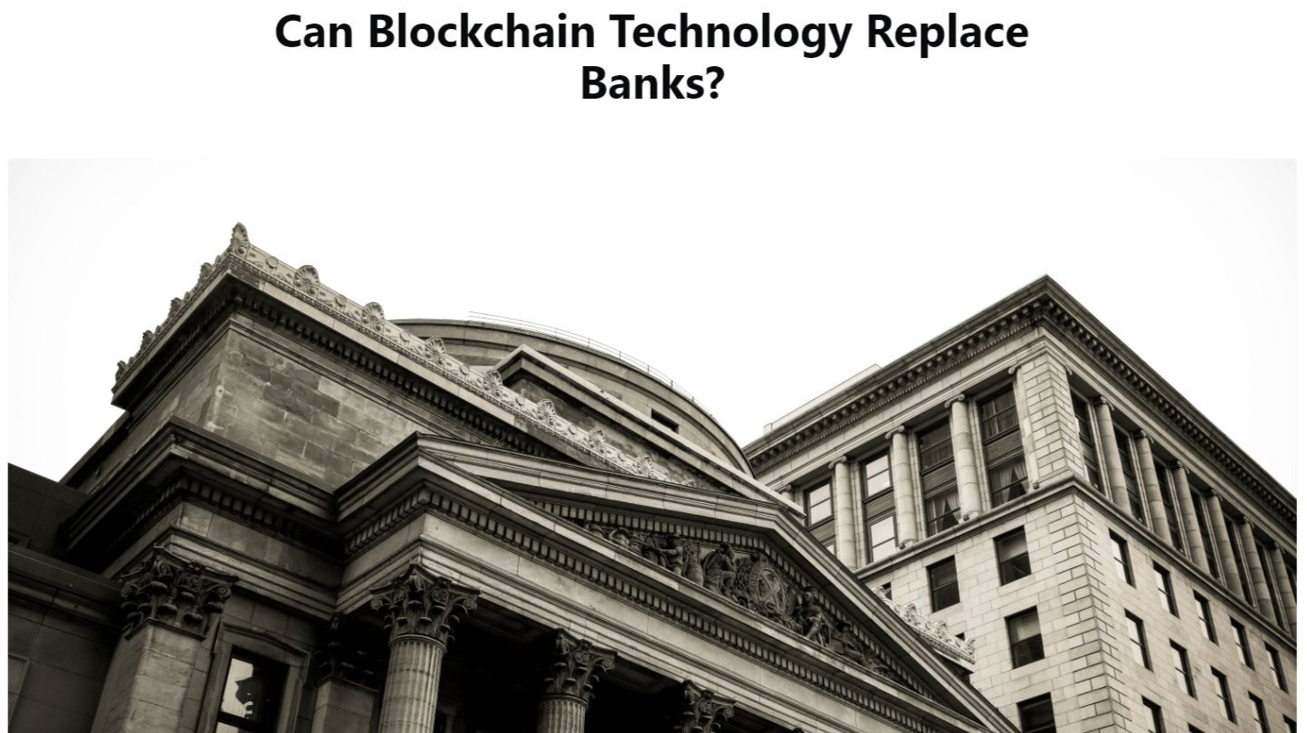 Can Blockchain Technology Replace Banks?