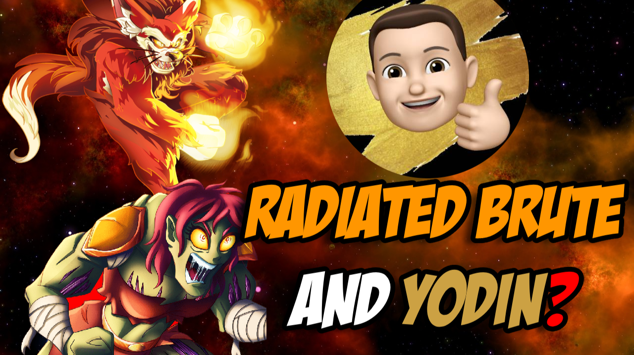 Radiated Brute and Yodin Taking Names