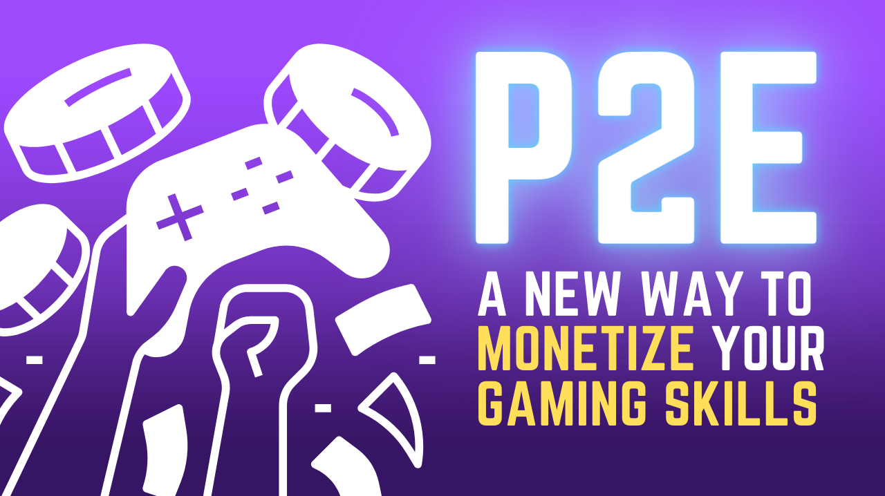 Play-to-Earn Blockchain Games: A New Way to Monetize Your Gaming Skills