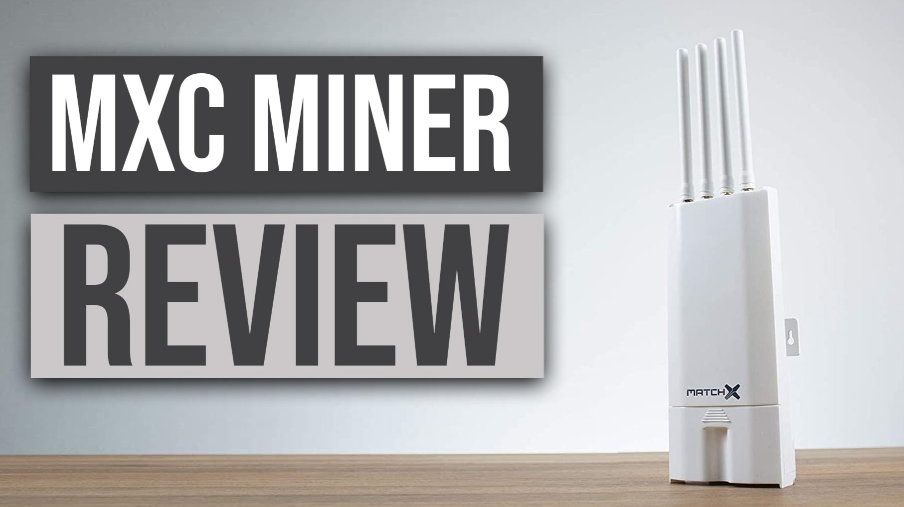 MXC IoT Miner Review (MatchX M2 Pro Miner)