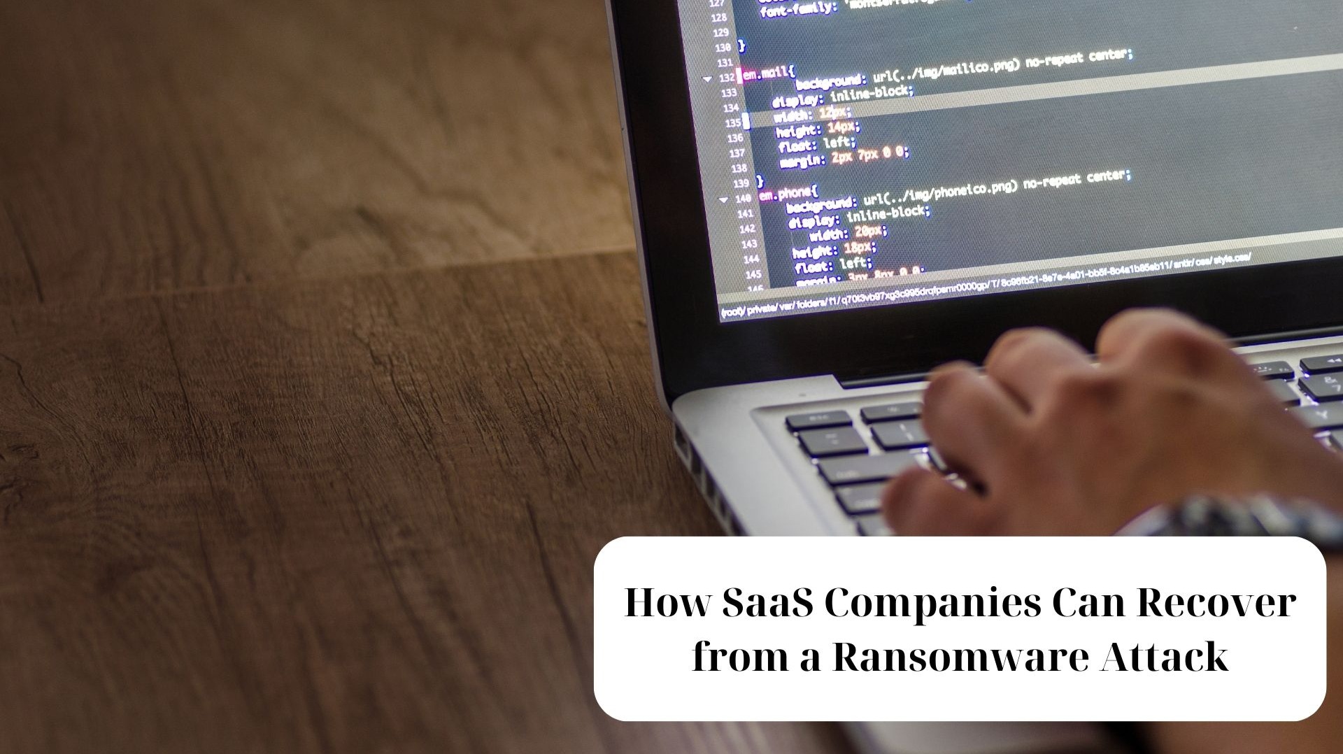 How SaaS Companies Can Recover from a Ransomware Attack