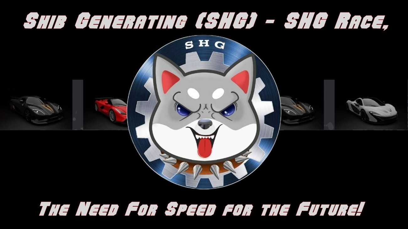 Shib Generating (SHG) - SHG Race, The Need For Speed of the Future!