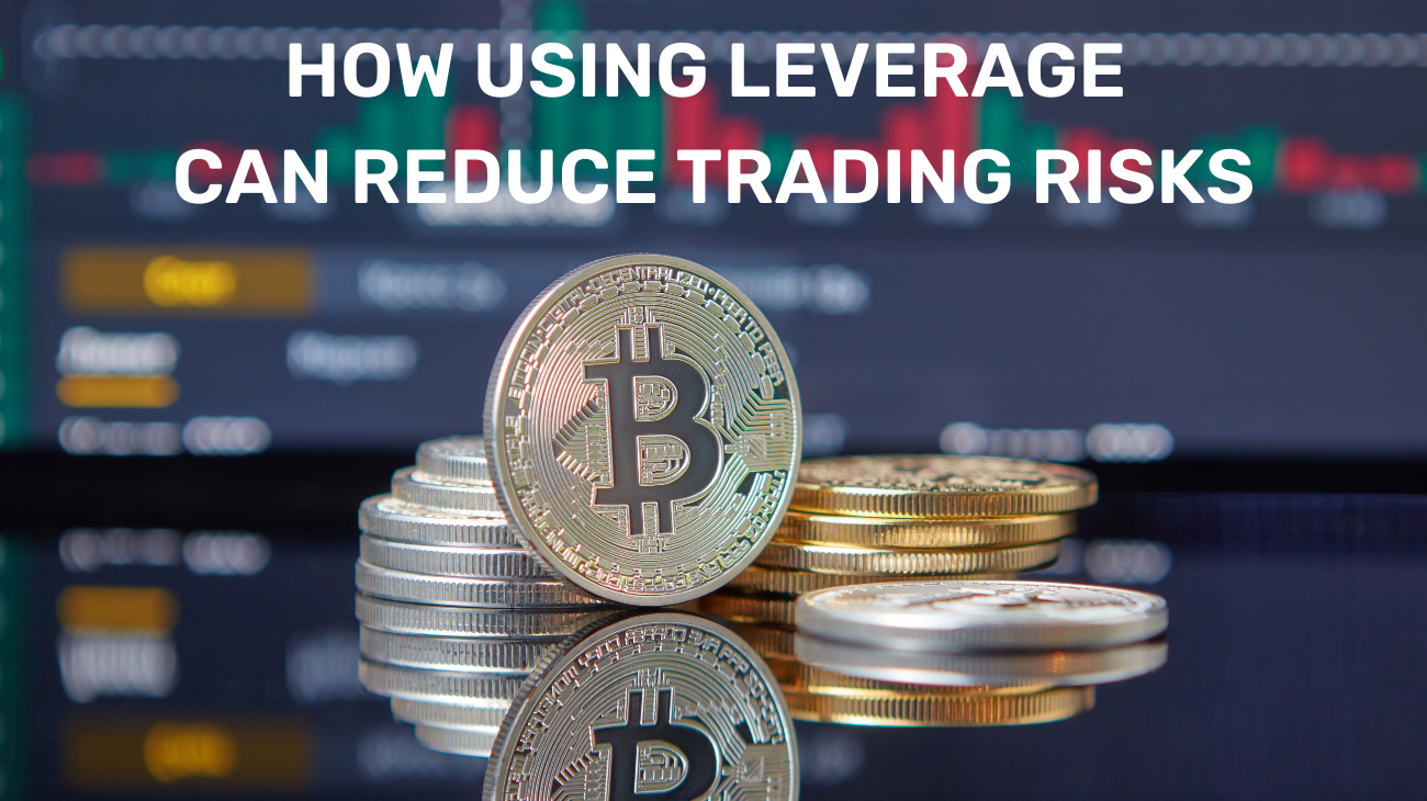 How Using Leverage Can Reduce Your Trading Risks