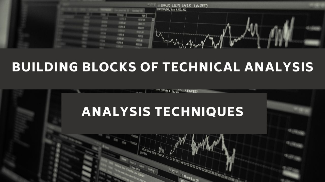 Building Blocks of Technical Analysis - Analysis Techniques