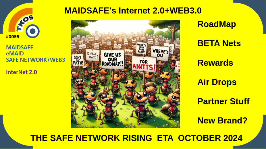 MAIDSAFE's Internet 2.0+WEB3.0: THE SAFENETWORK RISING ETA OCTOBER 2024