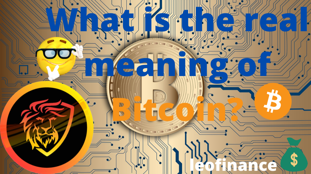 What is the real meaning of Bitcoin?
