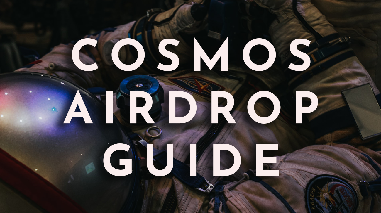 Cosmos Airdrop Guide - How to maximize your airdrop chances