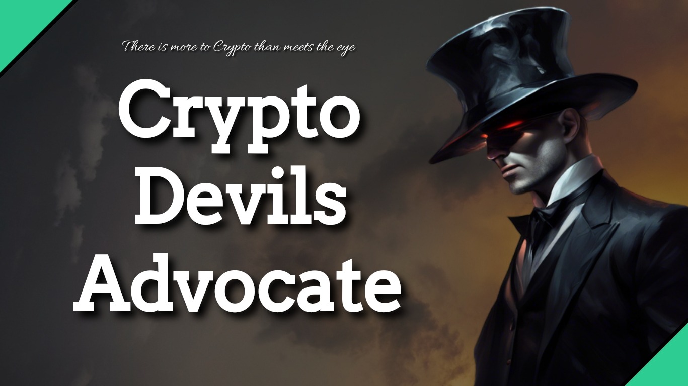 Crypto Devils Advocate: Finding Truth in the Controversies