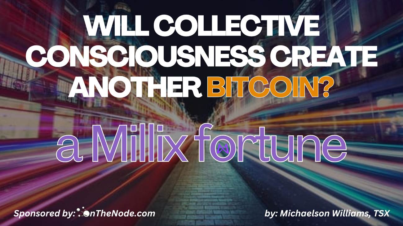 Will Collective Consciousness Create Another Bitcoin? A Millix Fortune