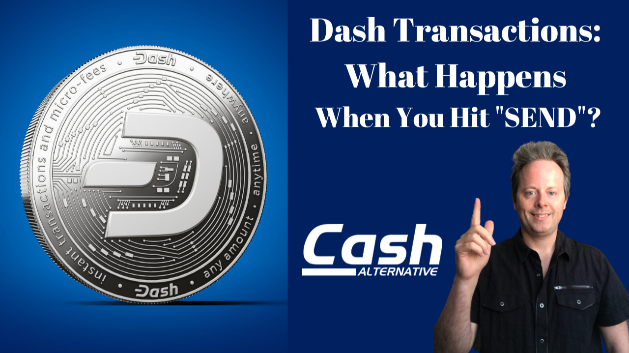 Dash Transactions: What Happens When You Hit "SEND"?
