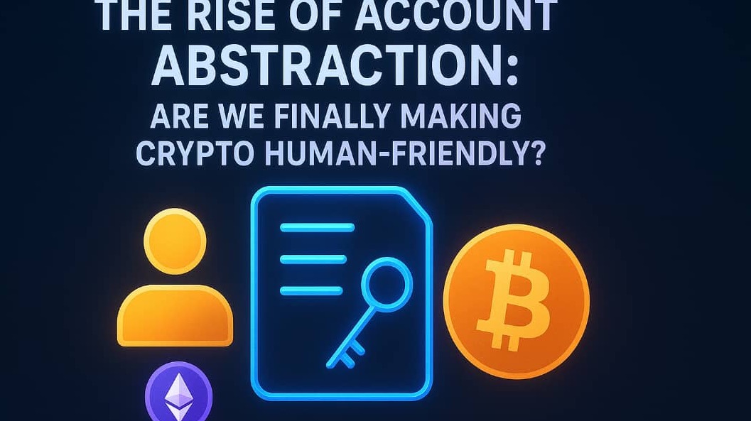 The Rise of Account Abstraction: Are We Finally Making Crypto Human-Friendly?