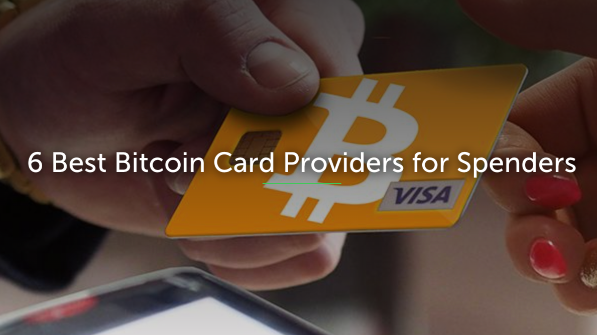 6 Best Bitcoin Card Providers for Spenders