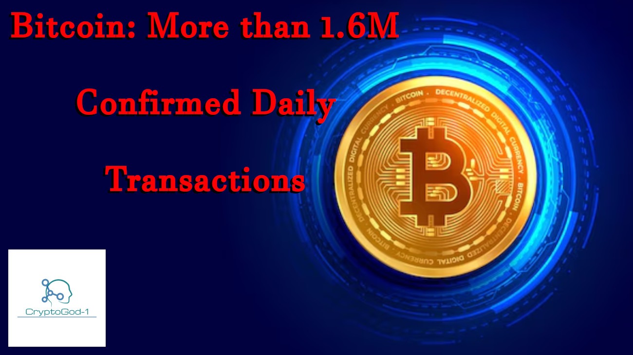 Bitcoin: More than 1.6M Confirmed Daily Transactions