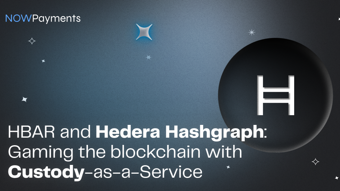 HBAR and Hedera Hashgraph: Gaming the Blockchain with Custody-as-a-Service