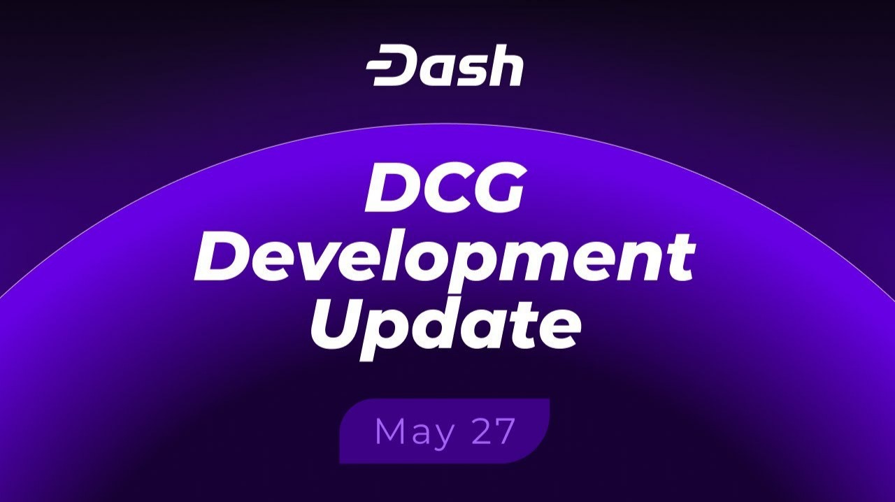 Dash_ 27 Maggio 2025 — Aggiornamenti sugli sviluppi della Dash Core ...