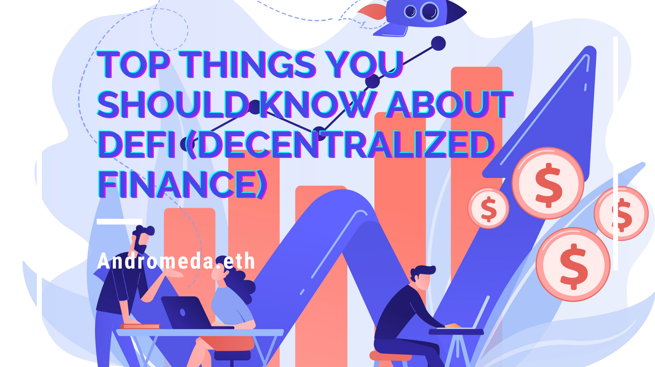 Top Things You Should Know About DeFi (Decentralized Finance)