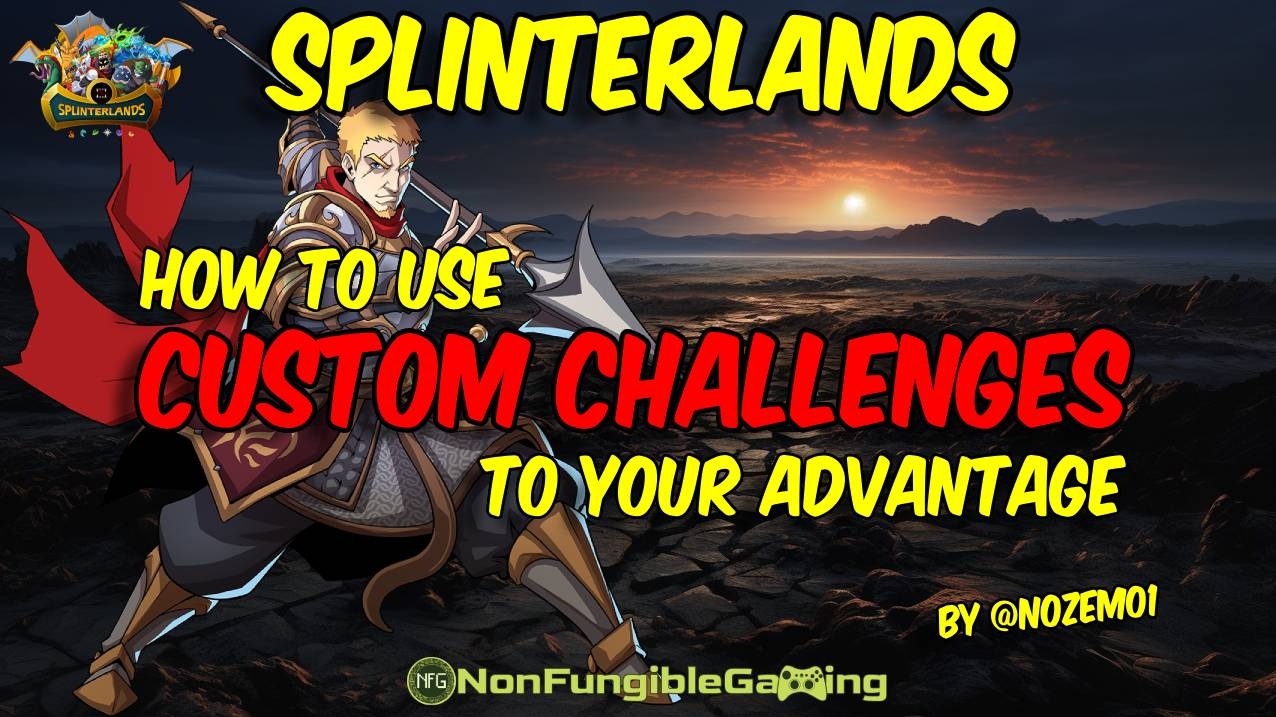 Splinterlands: How to use Custom Challenges to your advantage!