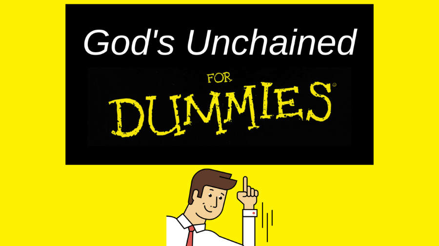 God's Unchained for Dummies (An all inclusive newbie guide).