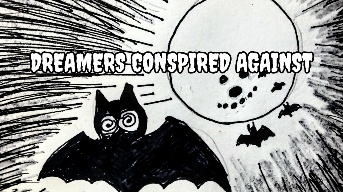 Dreamers Conspired Against
