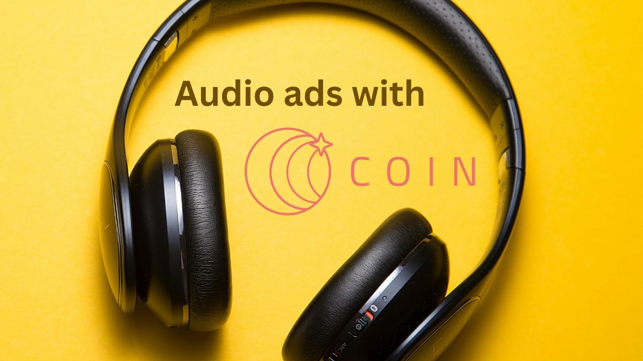 Audio ads with COIN sound good to me