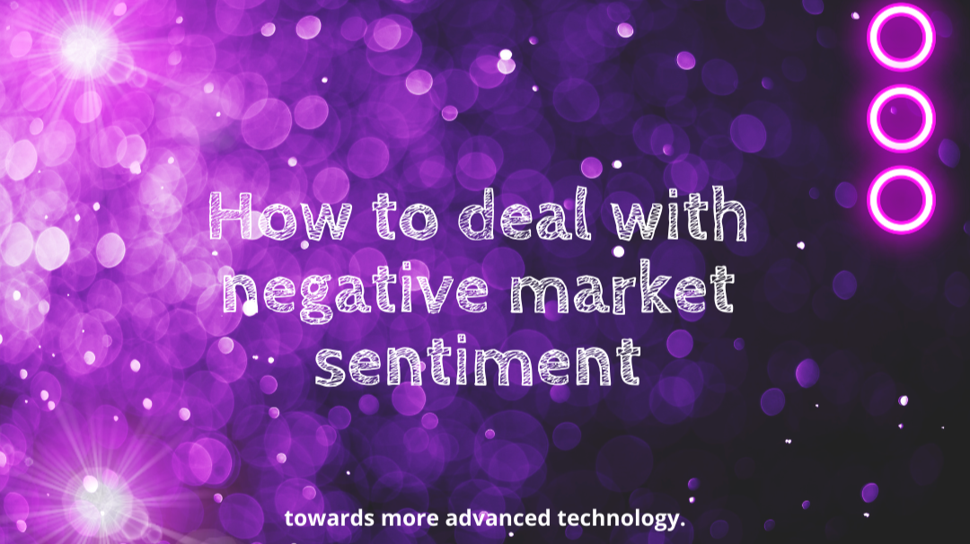 How to deal with negative market sentiment