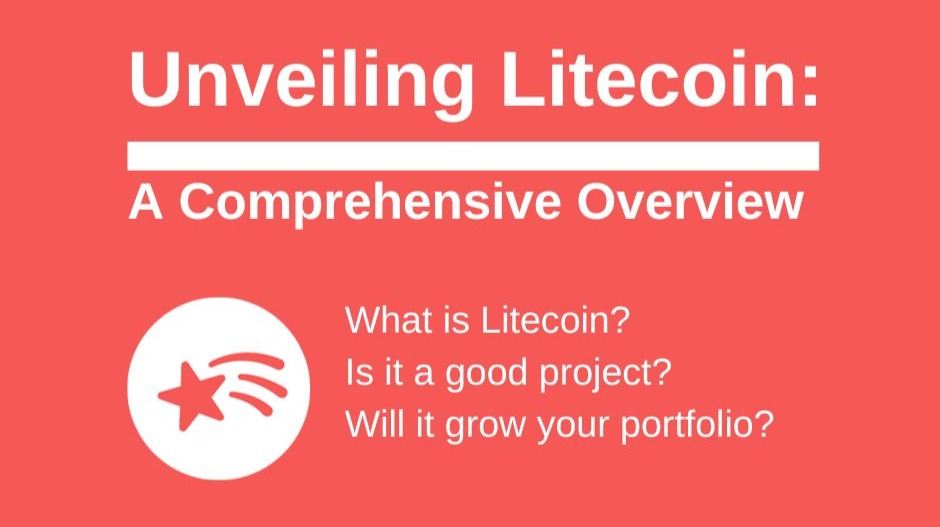 Unveiling Litecoin - A Comprehensive Overview